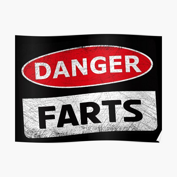 "Fart Danger Sign Breaking Wind Flatulence 1256" Poster for Sale by ...