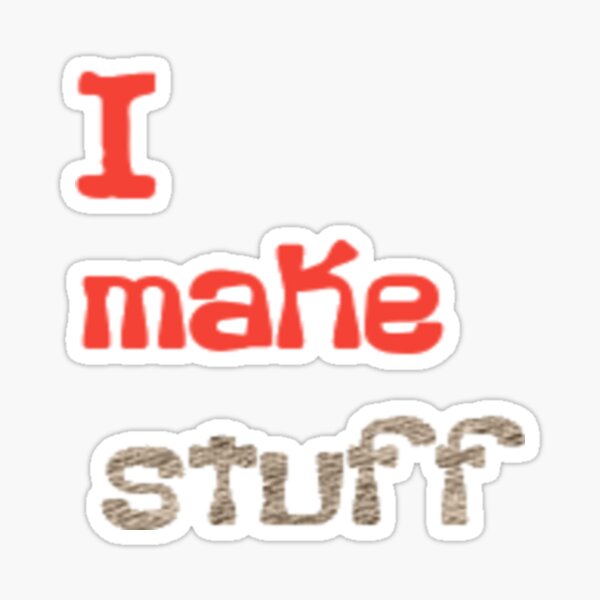 "I make stuff statement for crafty people, or just, make stuff ...