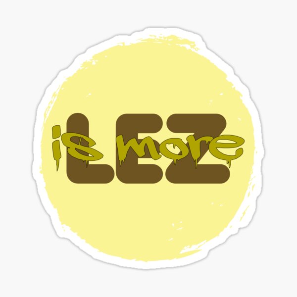 "Lez Is More - L BTQAI+ Funny Quote" Sticker by Chouleesg | Redbubble