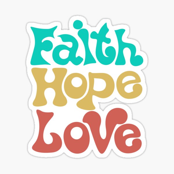 "Faith hope love" Sticker by outlaw70 | Redbubble