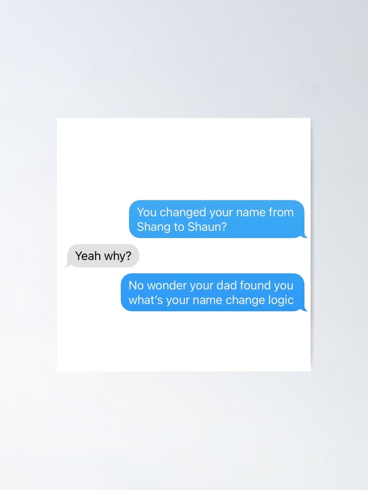 "You changed your name? " Poster for Sale by Blujaydraws | Redbubble