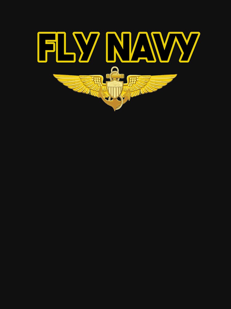 "Fly Navy shirt classic Naval Officer Pilot Wings Tee" T-shirt for Sale ...