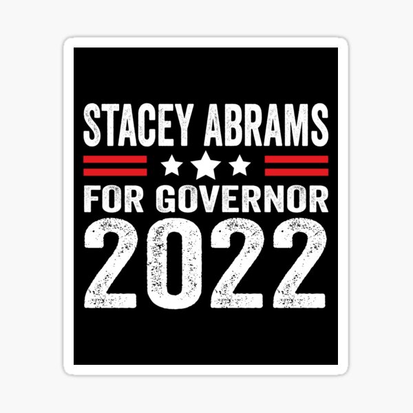"Stacey Abrams For Governor 2022 Georgia Democrats Governor " Sticker ...