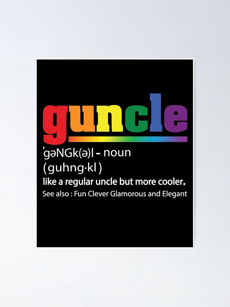 "Guncle Definition for Gay uncle Rainbow Color Pride Proud" Poster for ...