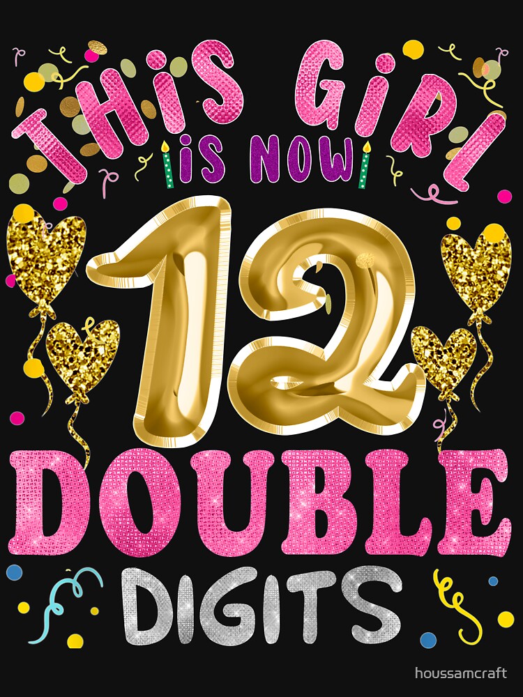 "This Girl is Now Double Digits Birthday girl 12 years old " T-shirt ...