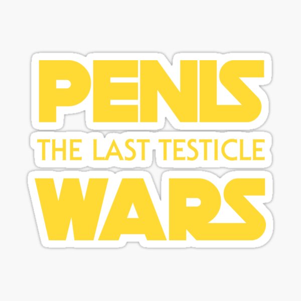 "Penis Wars: The Last Testicle" Sticker for Sale by machinefarts ...