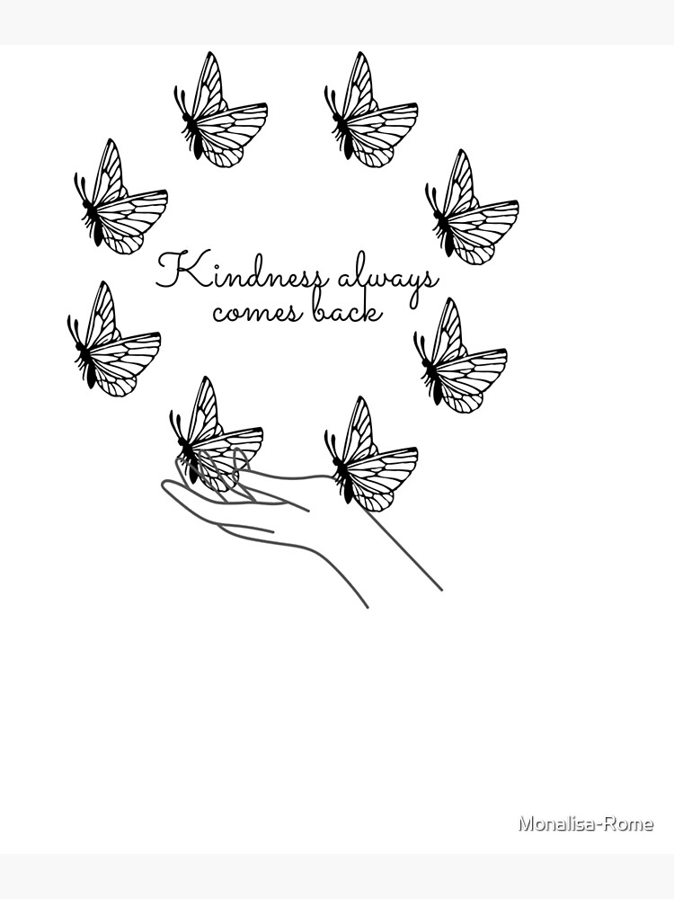 "Kindness always comes back" Poster for Sale by Monalisa-Rome | Redbubble