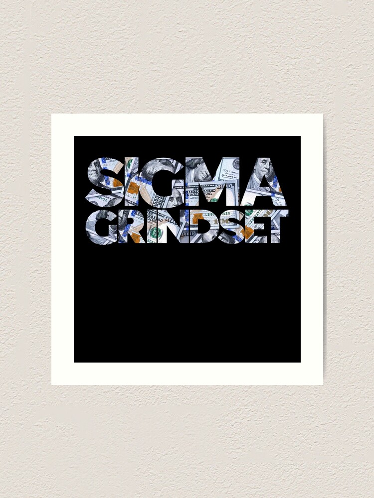 "Sigma Male Grindset Money Motivation" Art Print by StoicQuotes | Redbubble