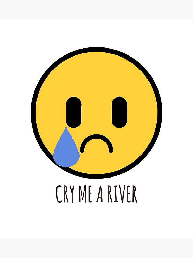 "Cry Me a River Cute Emoji " Poster for Sale by cake-for-all | Redbubble