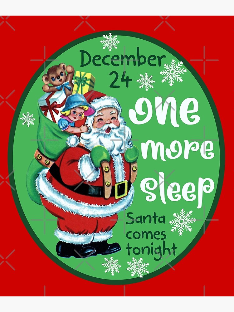 "One More Sleep" Poster for Sale by sandpiperstudio | Redbubble