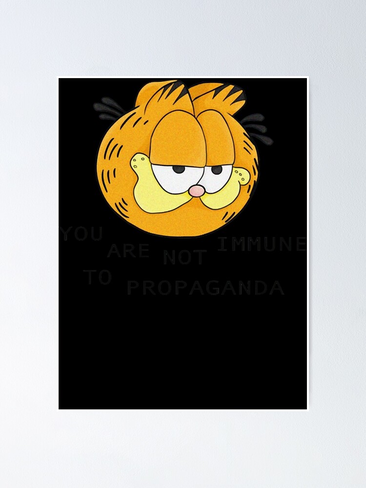 "you are not immune to propaganda - garfield Essential T-Shirt" Poster ...