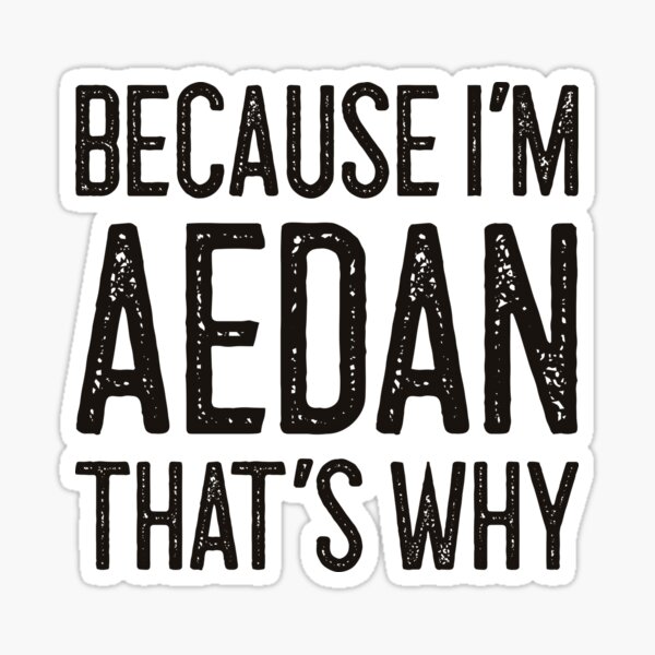 Aedan Gifts & Merchandise for Sale | Redbubble