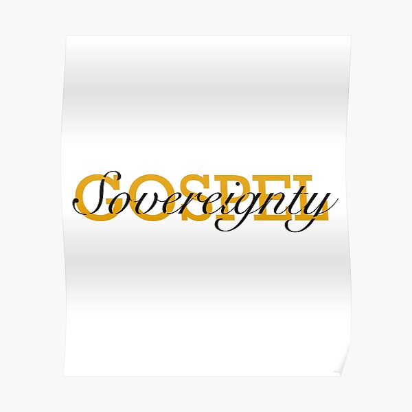 "Gospel Sovereignty" Poster for Sale by RedeemedAbstrct | Redbubble
