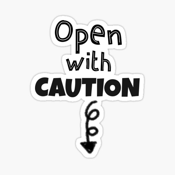 "Open with Caution" Sticker for Sale by lmcvinco | Redbubble
