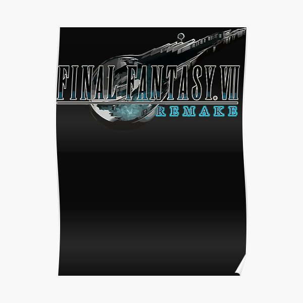 "FFVII Remake Final fantasy 7 logo remake new 2020 Classic" Poster by ...