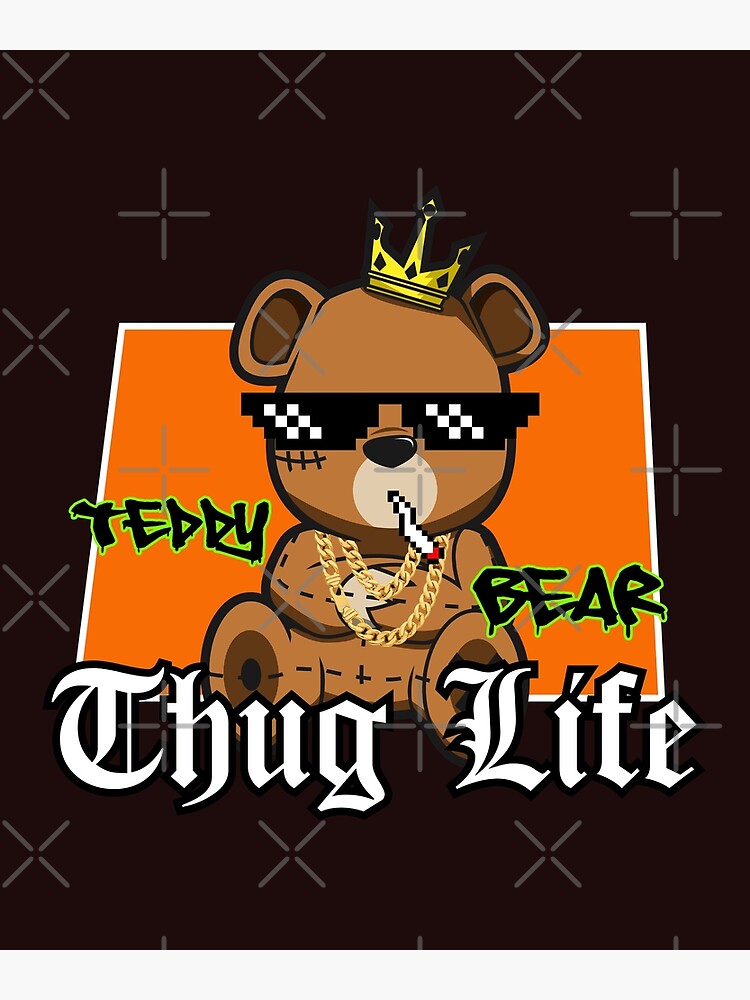 "Thug Life Teddy Bear Cool With Crown" Art Print for Sale by cuteeshop ...