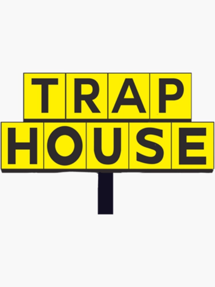 "trap house " Sticker for Sale by OscarOSullivan | Redbubble