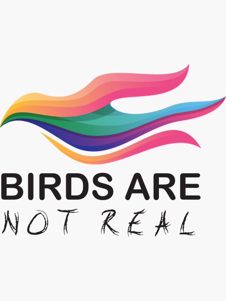 "Birds Are Not Real" Sticker by Utyuzhinpolikar | Redbubble