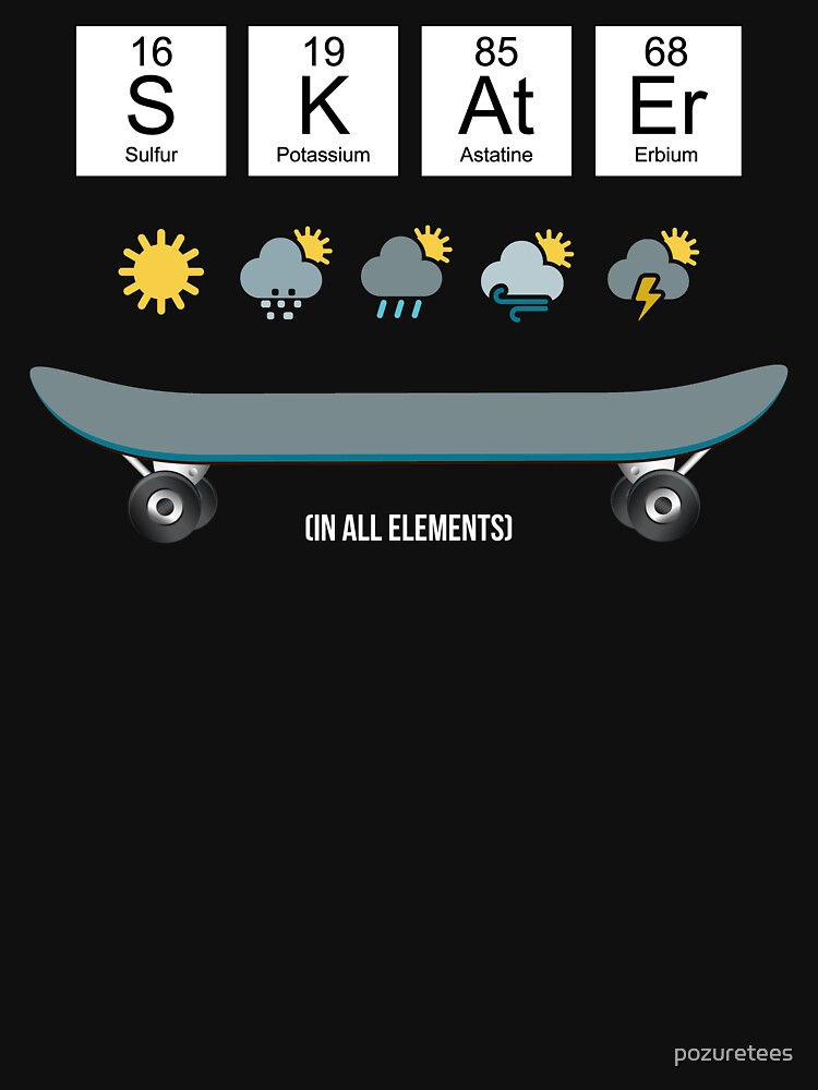 "Skater In All Elements - Chemistry Periodic Table Science" T-shirt by ...