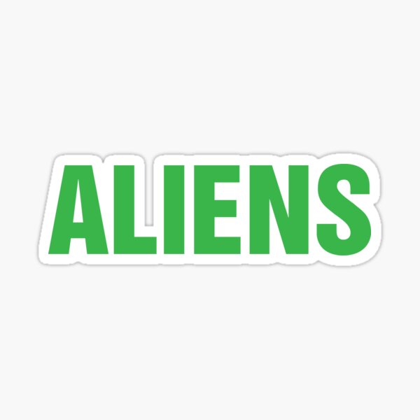 "Aliens" Sticker by DJBALOGH | Redbubble