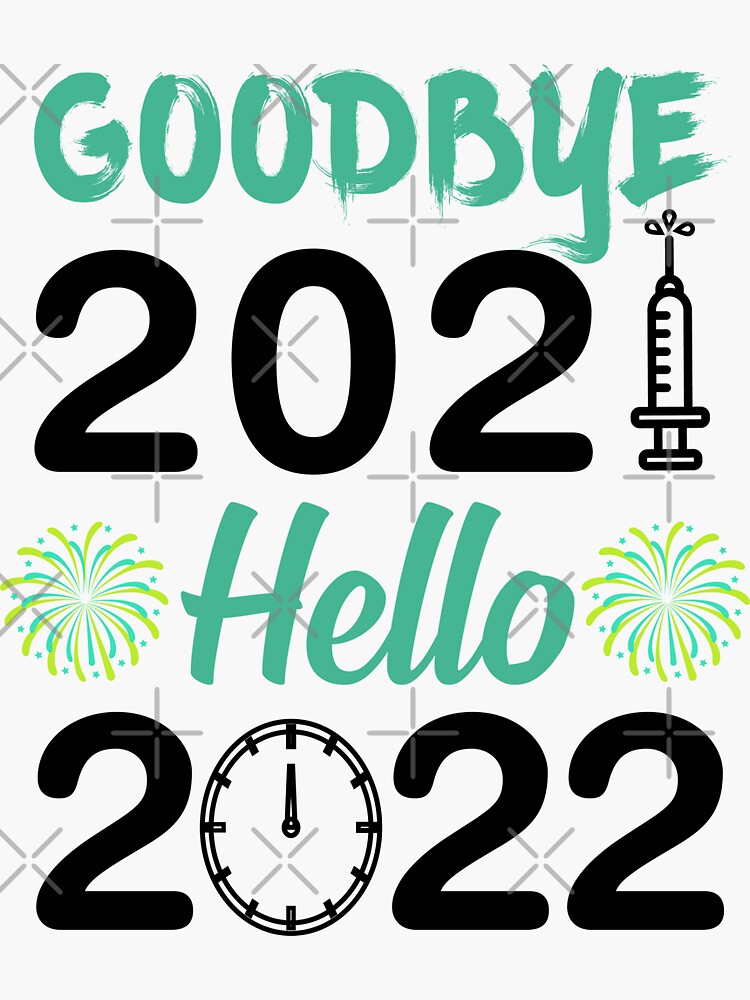"Good Bye 2021 Hello 2022 | New Year 2022" Sticker for Sale by ...