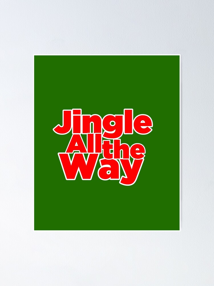 "Jingle all the way - Christmas" Poster for Sale by WingleShirts ...