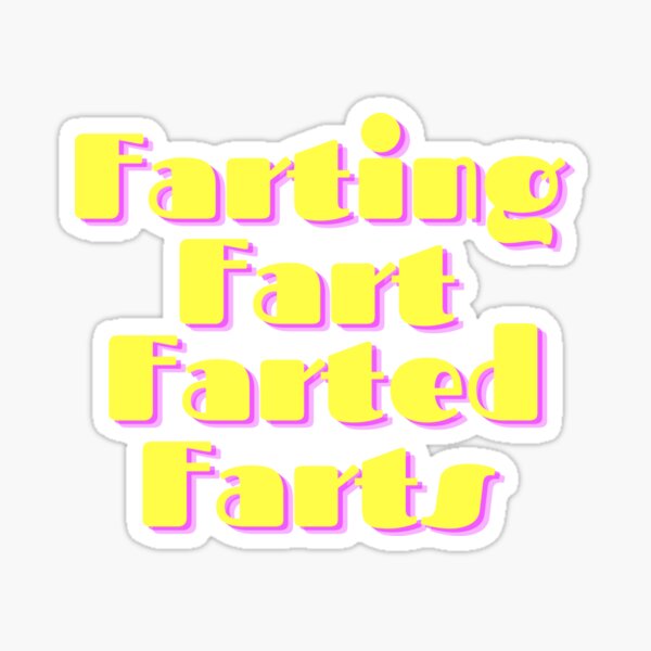 "Farting Fart Farted Farts Gag Gifts" Sticker for Sale by Willyboy16 ...