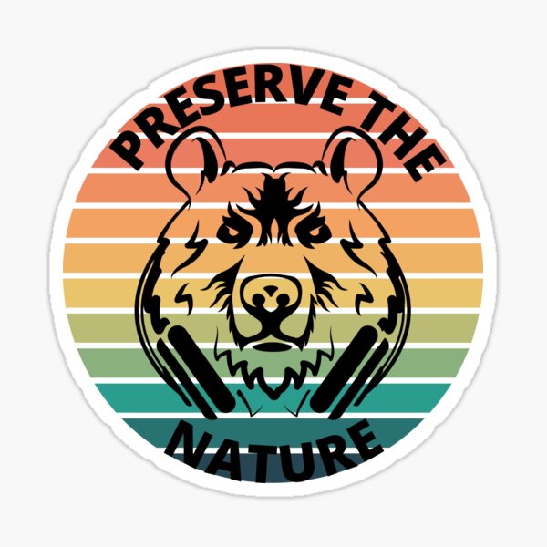 "Preserve the Nature - Beautiful bear - Nature" Sticker for Sale by ...