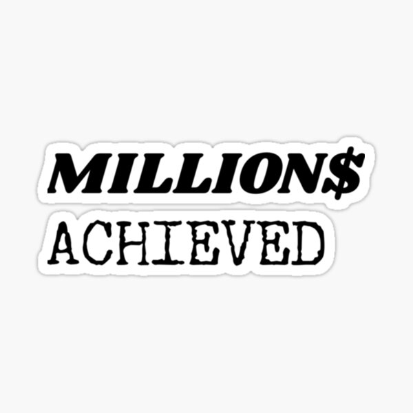 "Millions Achieved " Sticker for Sale by KayZekClothing | Redbubble