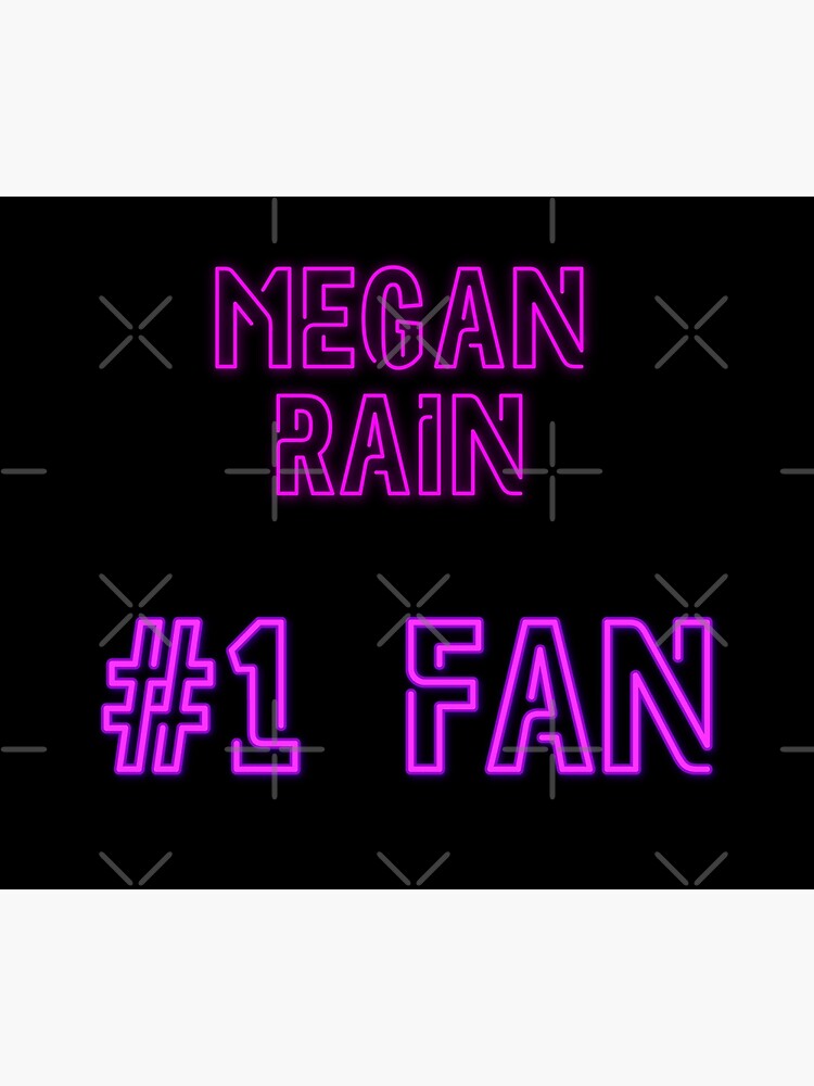 "Megan Rain # 1 fan" Poster by 2Girls1Shirt | Redbubble