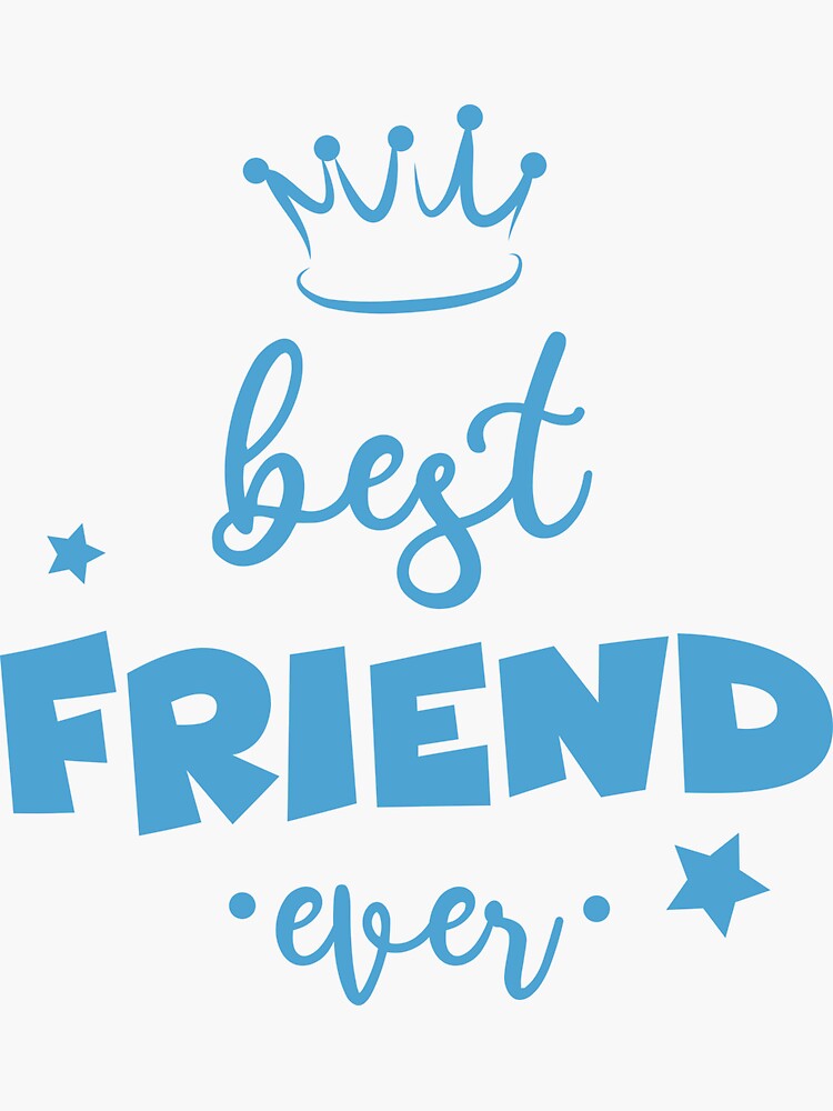 "best friend ever" Sticker by blgarts | Redbubble