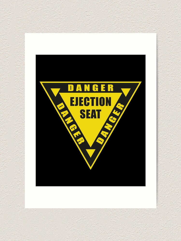 "Danger Ejection Seat - Funny Yellow Ejector Seat Warning Sign" Art ...