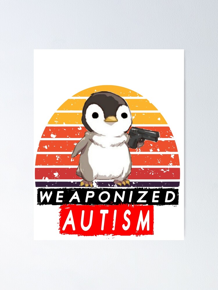 "weaponized meme - autism" Poster for Sale by anagation | Redbubble