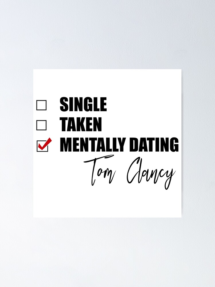 "Mentally Dating Tom Clancy" Poster for Sale by Bend-The-Trendd | Redbubble