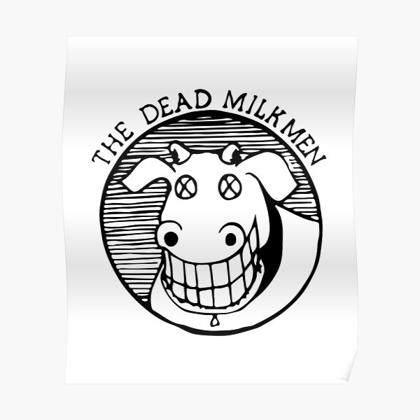 "The Dead Milkmen" Poster for Sale by IQTees | Redbubble