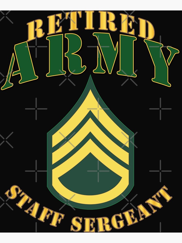 "Army - ARMY - SSG - Retired" Poster for Sale by twix123844 | Redbubble