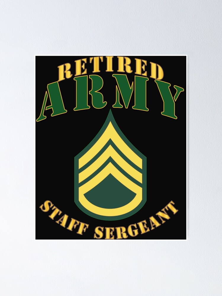 "Army - ARMY - SSG - Retired" Poster for Sale by twix123844 | Redbubble