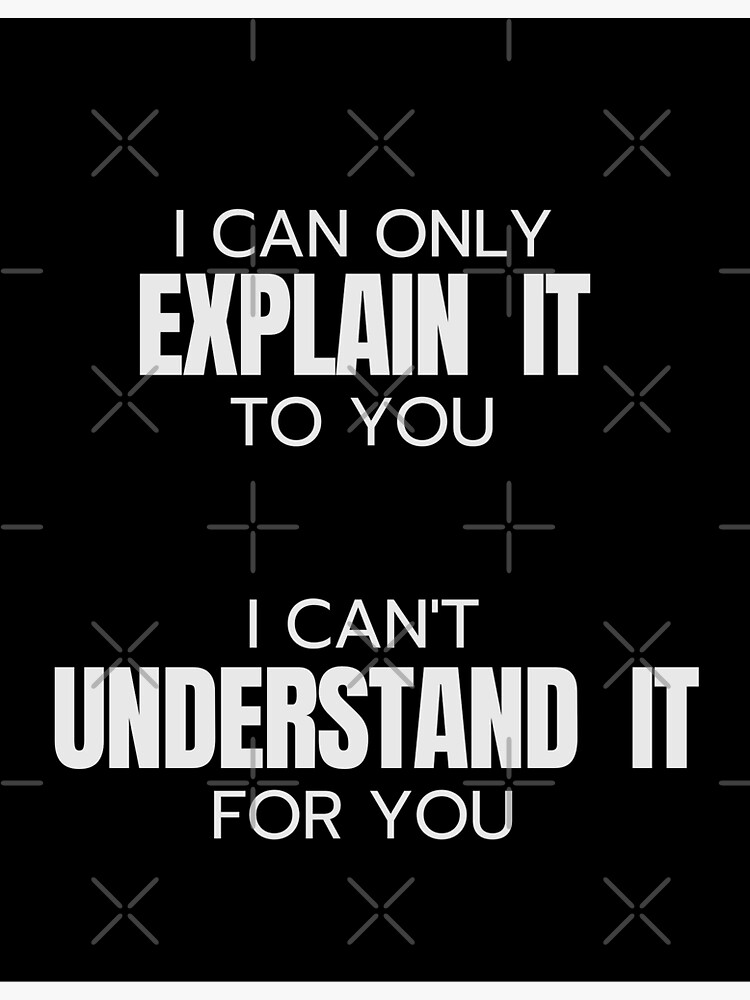 "I Can Only Explain It I Can't Understand It - Sarcastic" Sticker for ...