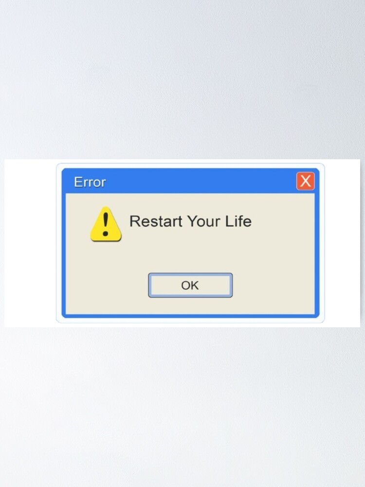"restart your life sticker" Poster for Sale by Lukameister | Redbubble