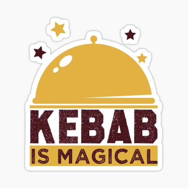 "Kebab Is Magical" Sticker for Sale by medbdj | Redbubble