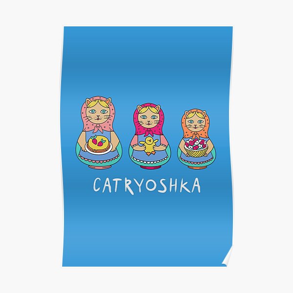 "Catryoshka Matreshka Cats For Kids Babushka Style" Poster for Sale by ...