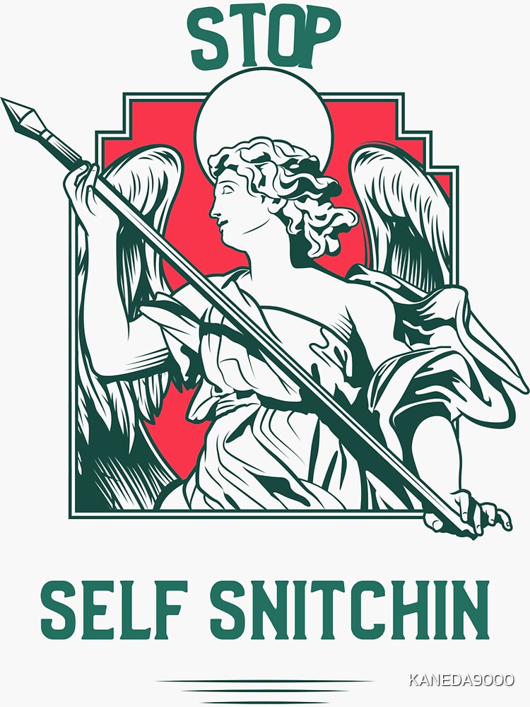 "Stop Self Snitchin" Sticker for Sale by KANEDA9000 | Redbubble