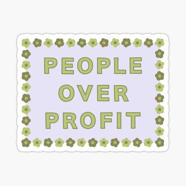 "People Over Profit" Sticker for Sale by HeyGoAway | Redbubble