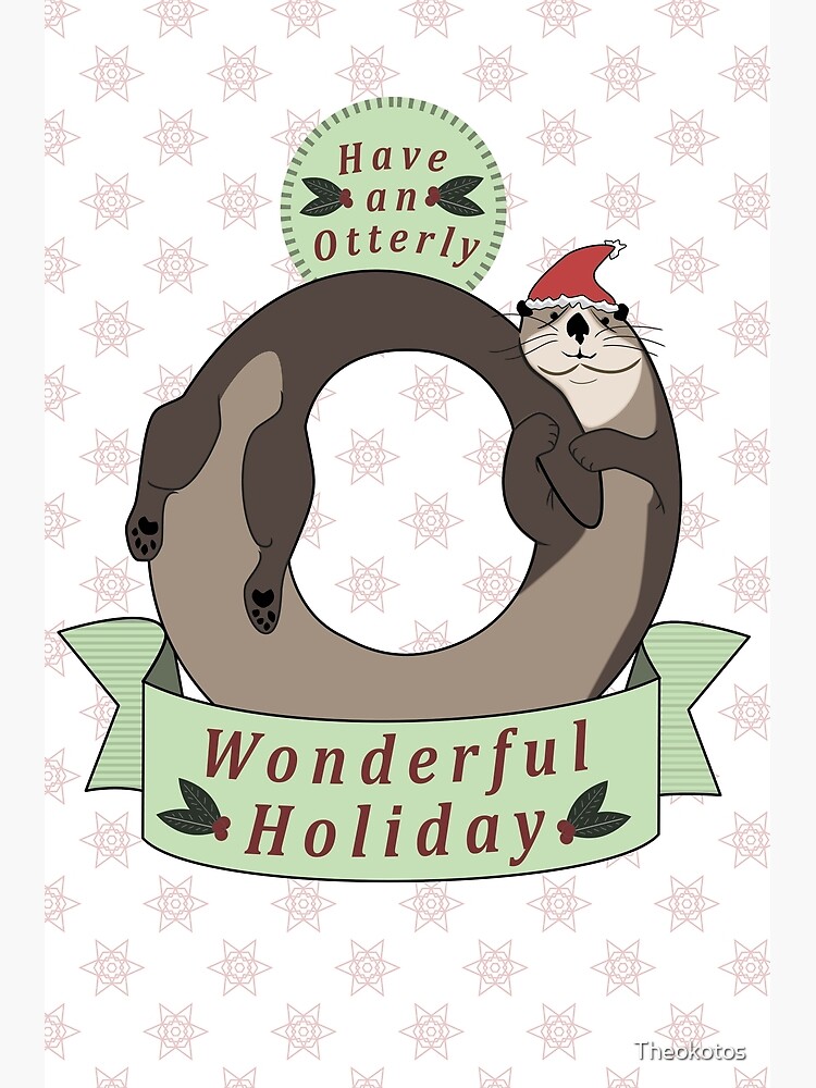 "Otterly Wonderful Holiday Otter Christmas card" Poster by Theokotos ...