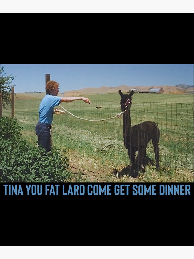 "Tina The Fat Lard " Poster for Sale by AYBENDesigns | Redbubble