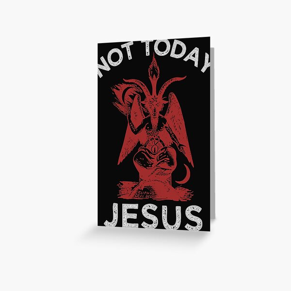 Not Today Jesus Satan Sigil Of Baphomet Funny Death Metal Parody