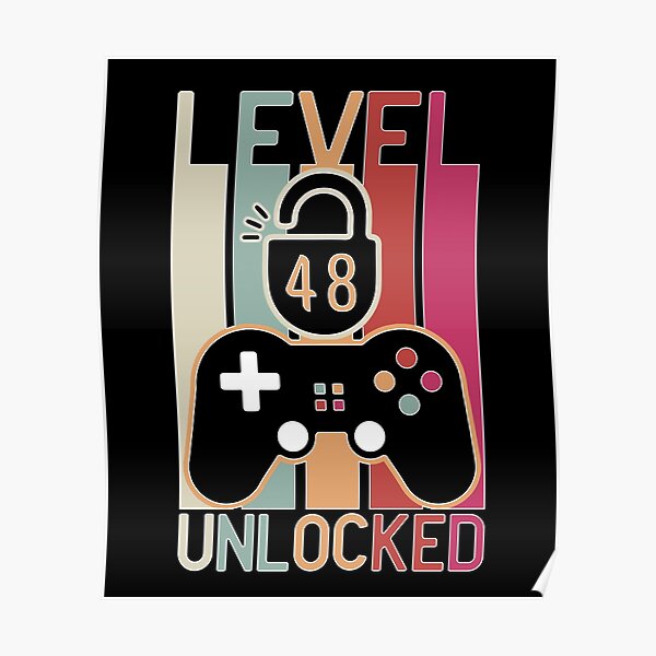 "Level 48 Unlocked" Poster for Sale by GACreative63 | Redbubble