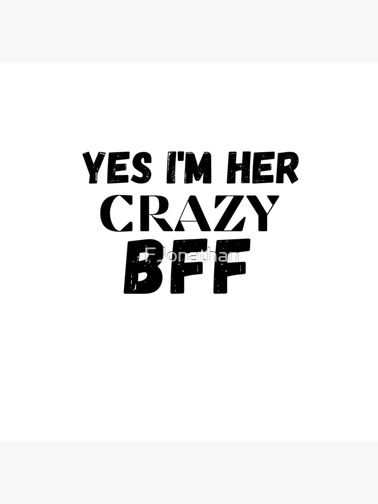 "Crazy Bff" Poster for Sale by FJonathan | Redbubble