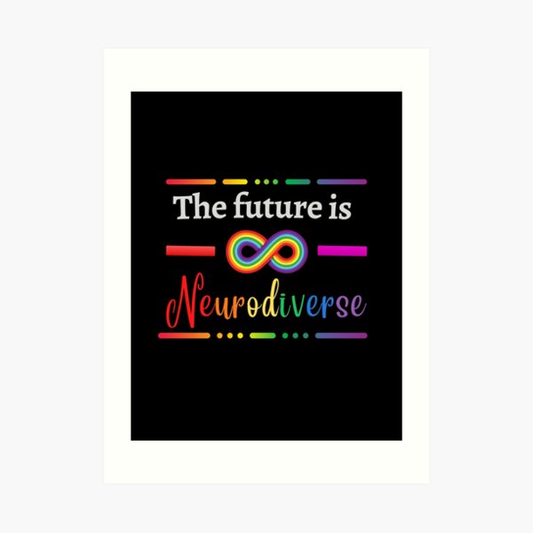 "The quote "The Future is Neurodiverse" with a Unique Symbol for ...
