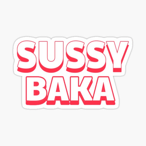 "Sussy Baka Sus " Sticker for Sale by SugarShapes | Redbubble